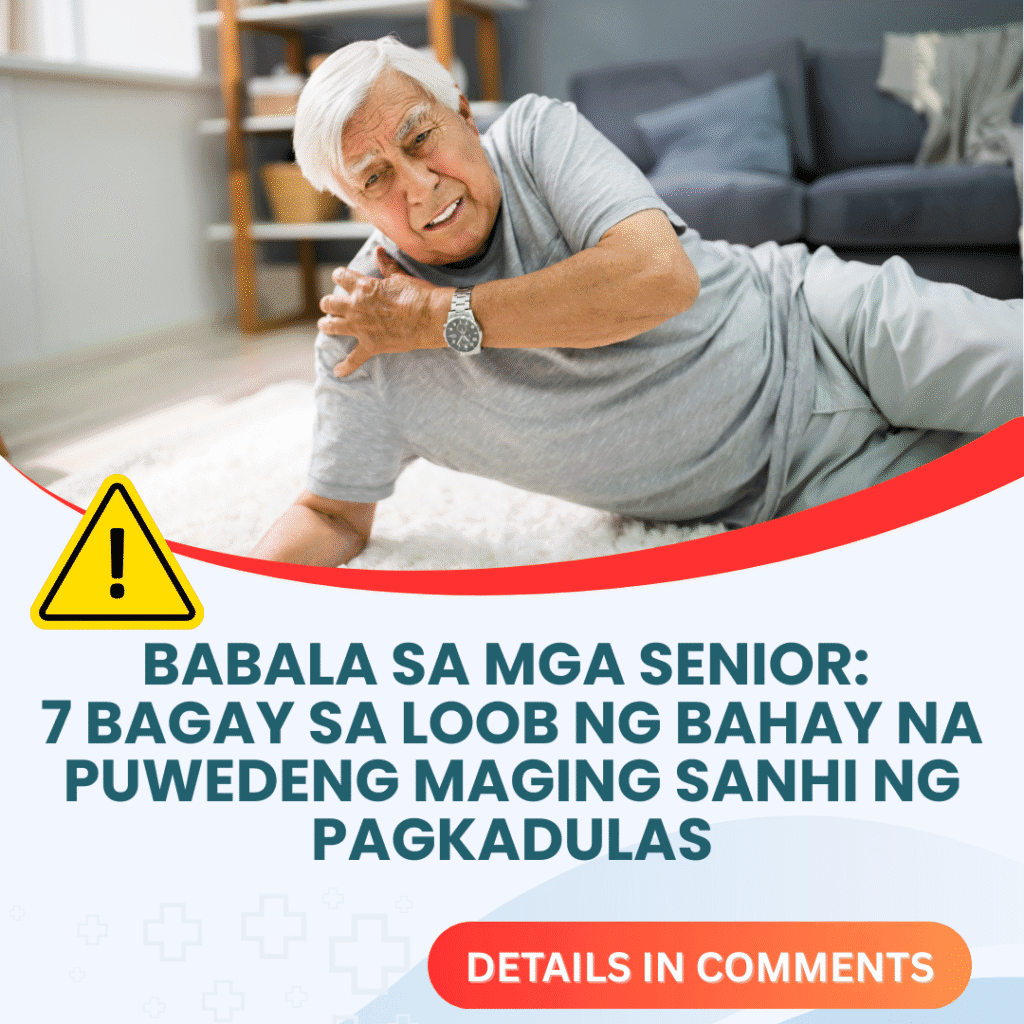 BABALA SA MGA SENIOR: 7 BAGAY SA LOOB NG BAHAY NA PUWEDENG MAGING SANHI ...