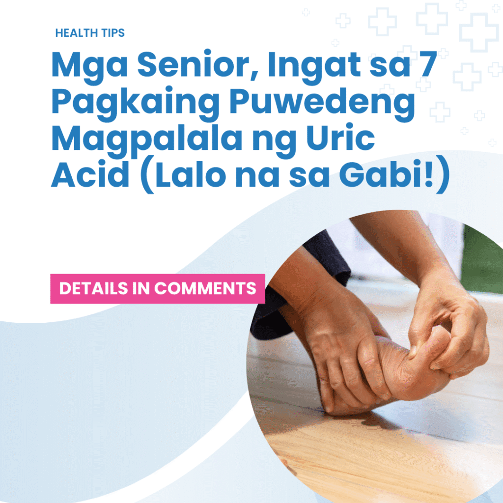 Mga Senior, Ingat sa 7 Pagkaing Puwedeng Magpalala ng Uric Acid (Lalo ...